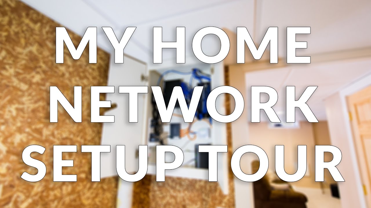 My Home Network Setup Tour (2017) - YouTube