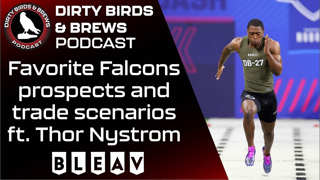Favorite Falcons draft prospects and trade scenarios ft. Thor Nystrom ...