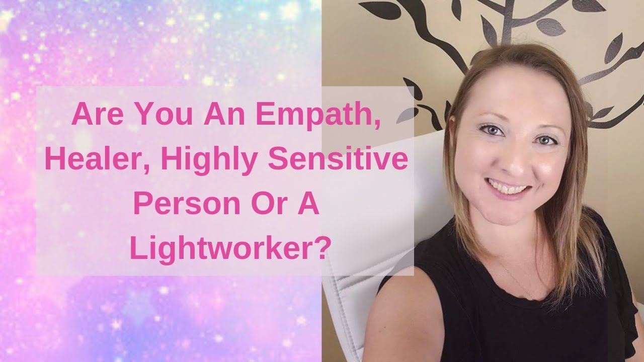 Are you an empath, lightworker etc? - YouTube