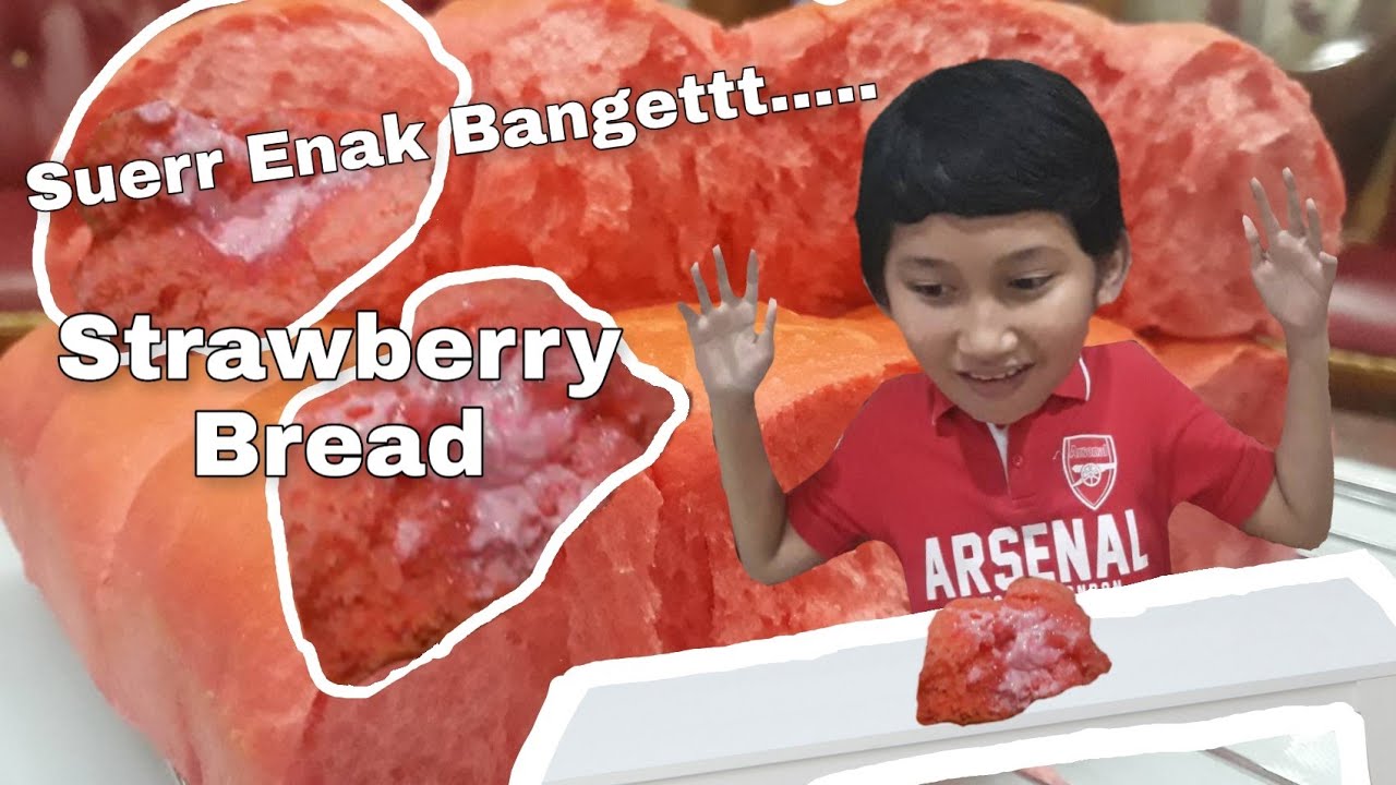 STRAWBERRY BREAD/ROTI STROBERI YANG EMPUK DAN ENAK. - YouTube