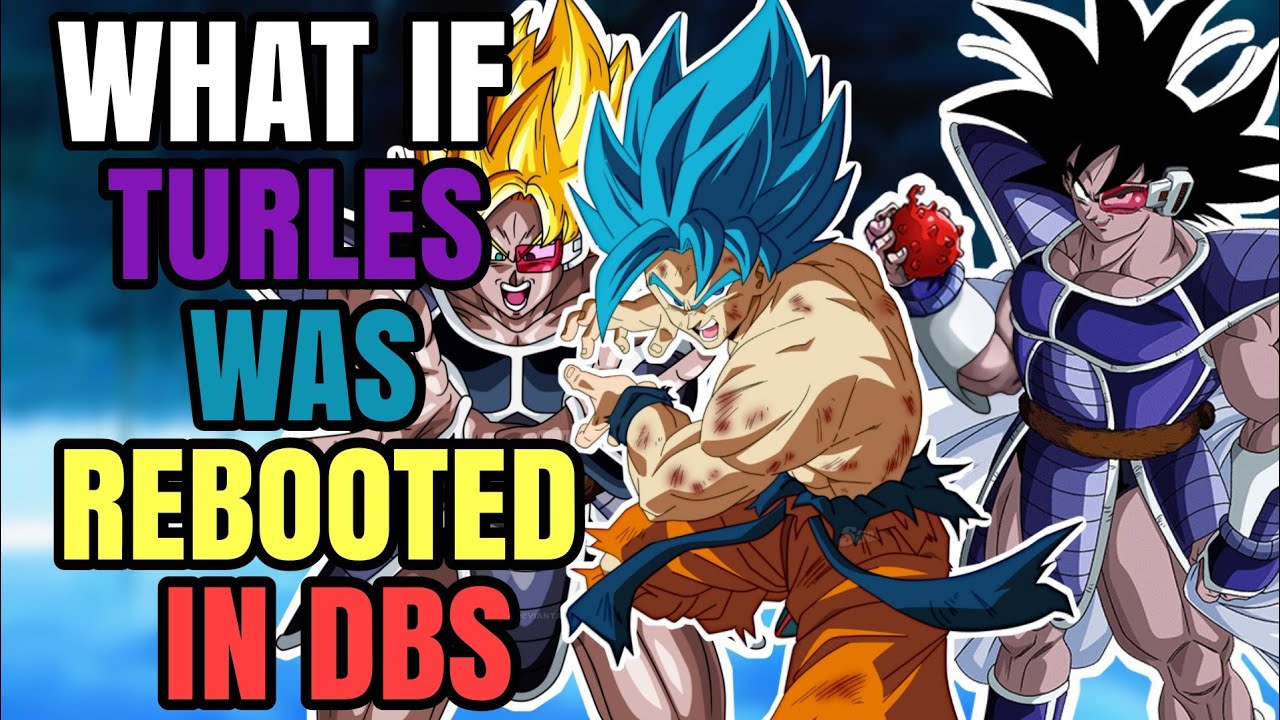 What If TURLES Was REBOOTED In Dragon Ball Super | Dragon Ball What If ...