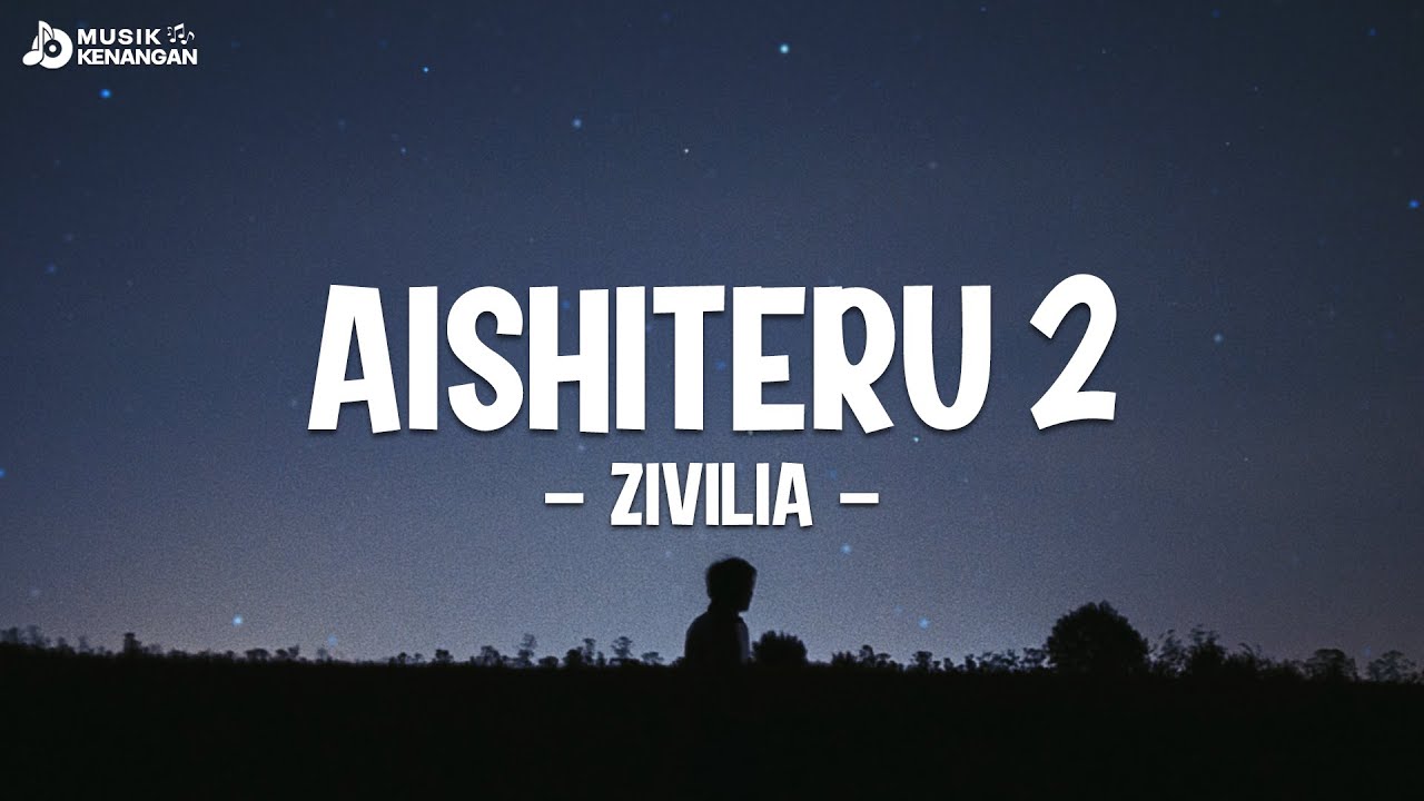 Zivilia - Aishiteru 2 (Lirik Lagu) 2024 - YouTube