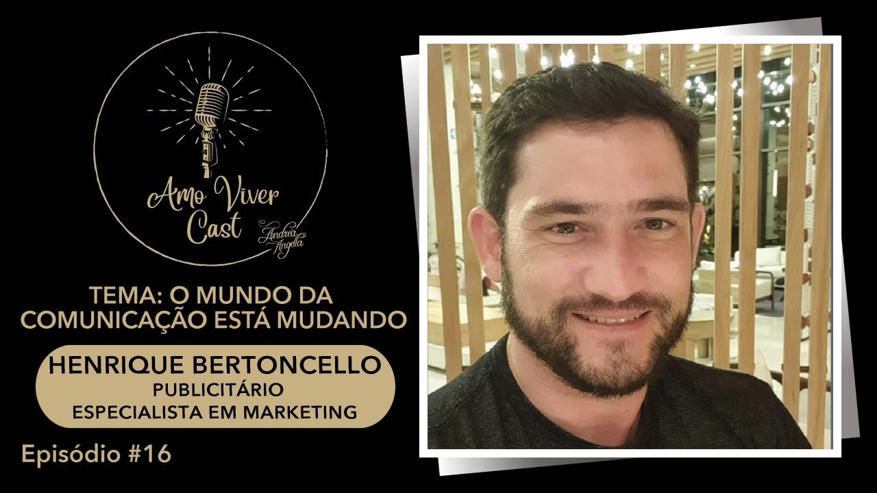 HENRIQUE BERTONCELLO (PUBLICITÁRIO) - AMO VIVER CAST #016 - YouTube