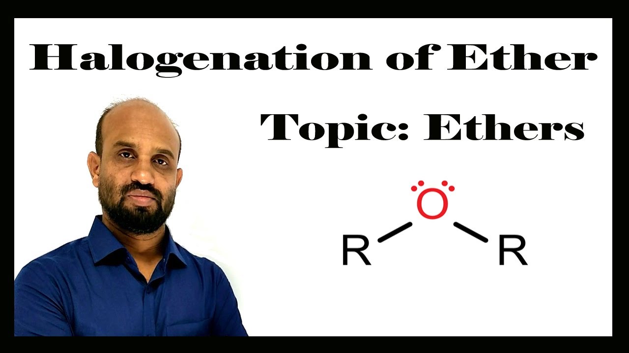 Lesson 6: Halogenation of Ether | Topic: Ethers | Organic Chemistry ...