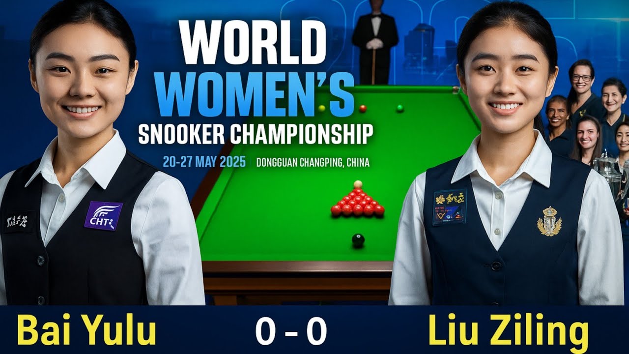 2025 World Women's Snooker Championship丨Liu Ziling VS Bai Yulu May 29 ...