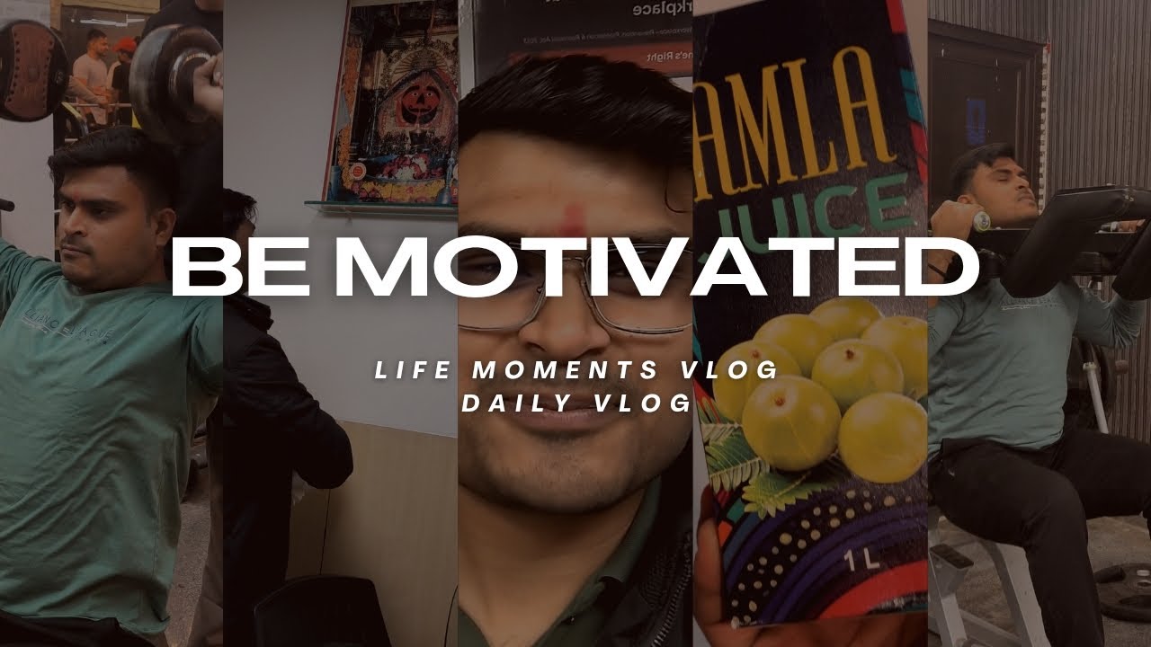 BE MOTIVATED || DAILY VLOG || LIFE MOMENTS VLOG - YouTube