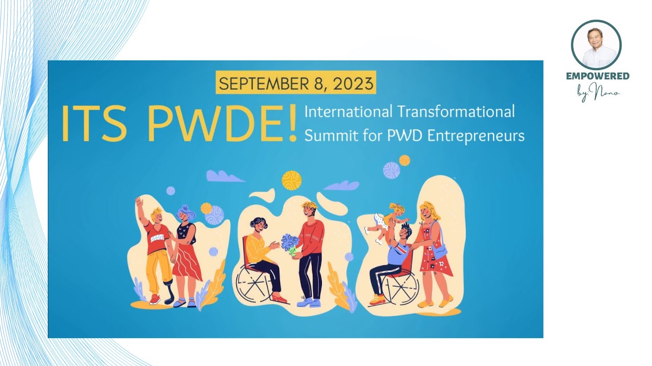 INTERNATIONAL TRANSFORMATIONAL SUMMIT FOR PWD ENTREPRENEURS (IT’S PWDE ...