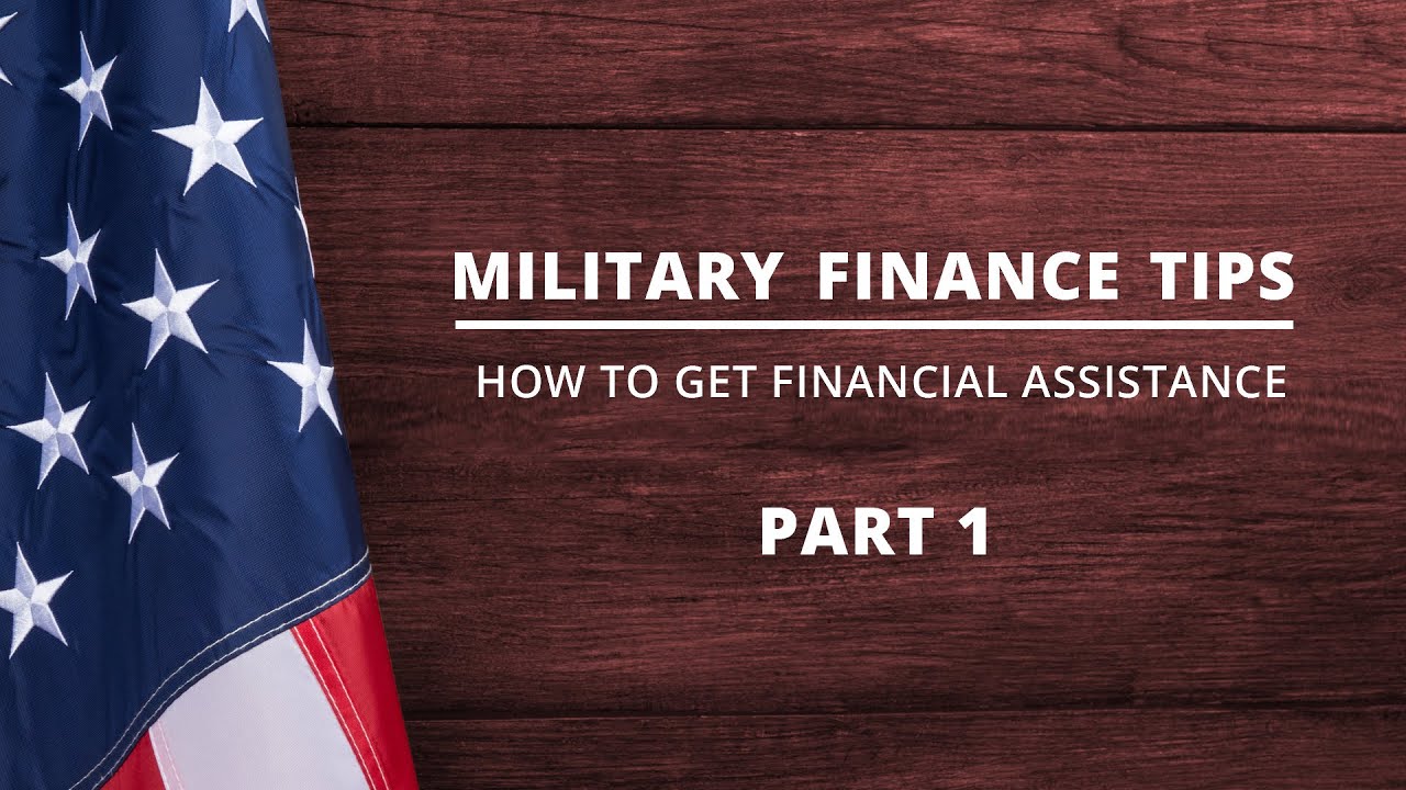 MILITARY FINANCE TIPS & HOW TO GET FINANCIAL ASSISTANCE PART 1 - YouTube
