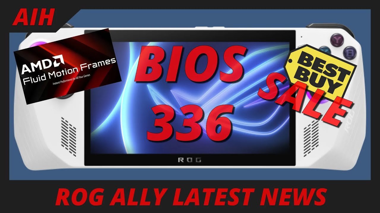 MASSIVE Rog Ally News: Bios 336 Is HERE! AMD Fluid Motion Frames Released, Another Best Buy Sale ...