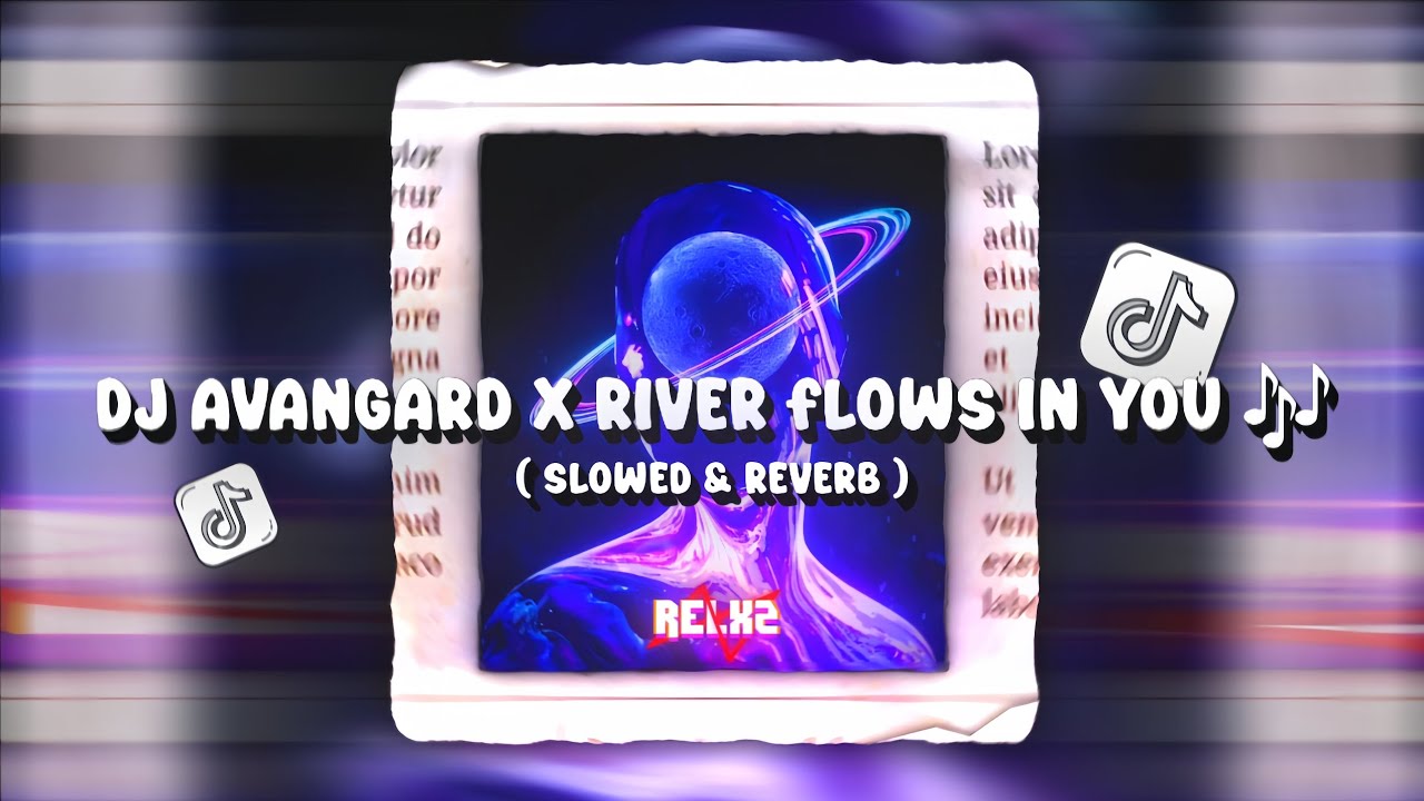 DJ AVANGARD X RIVER FLOWS IN YOU 🎶 sounds - DJ HERJUANA - (Slowed ...