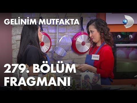 Gelinim Mutfakta 279. Bölüm Fragmanı