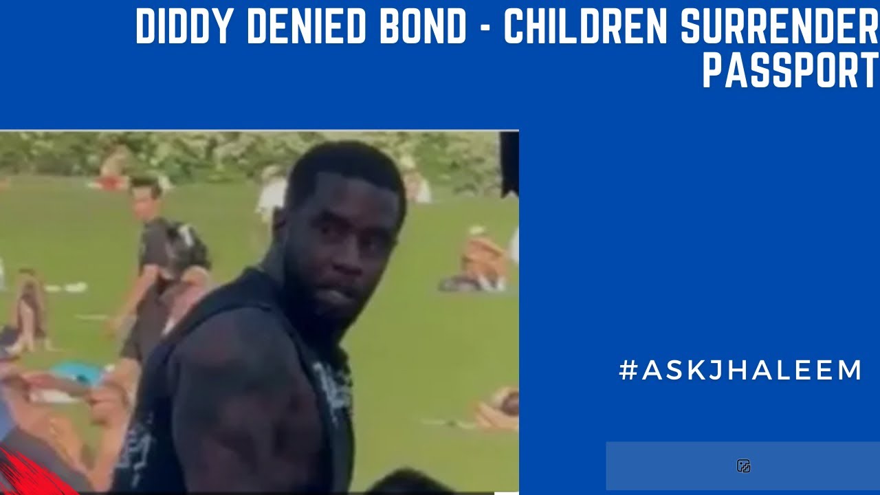 Diddy Denied Bond - Children Surrender Passports #askjhaleem #diddy ...
