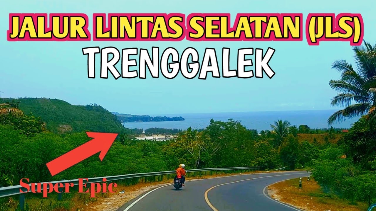 Pemandangannya Super Epic Jalur Lintas Selatan JLS Trenggalek - YouTube