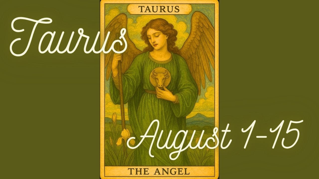 Taurus, Angel Blessings! // August 1-15 Intuitive Tarot Reading - YouTube