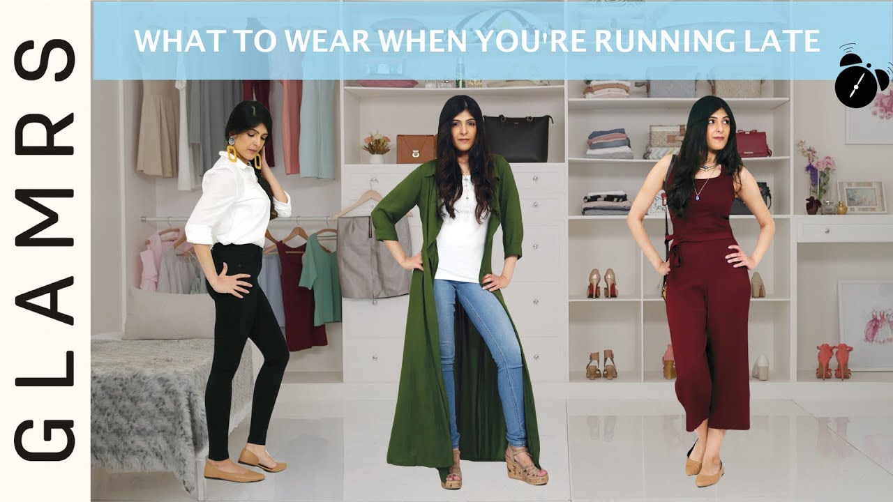 What to Wear When You're Running Late - Last Minute Style Tips | Glamrs - YouTube