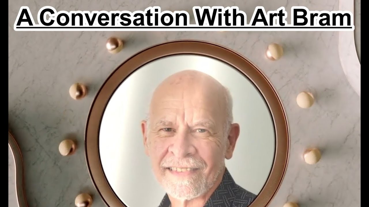 A Conversation With Art Bram Part 1 - YouTube