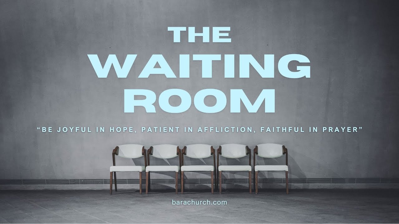 04.07 // The Waiting Room // Joyful in Hope - YouTube