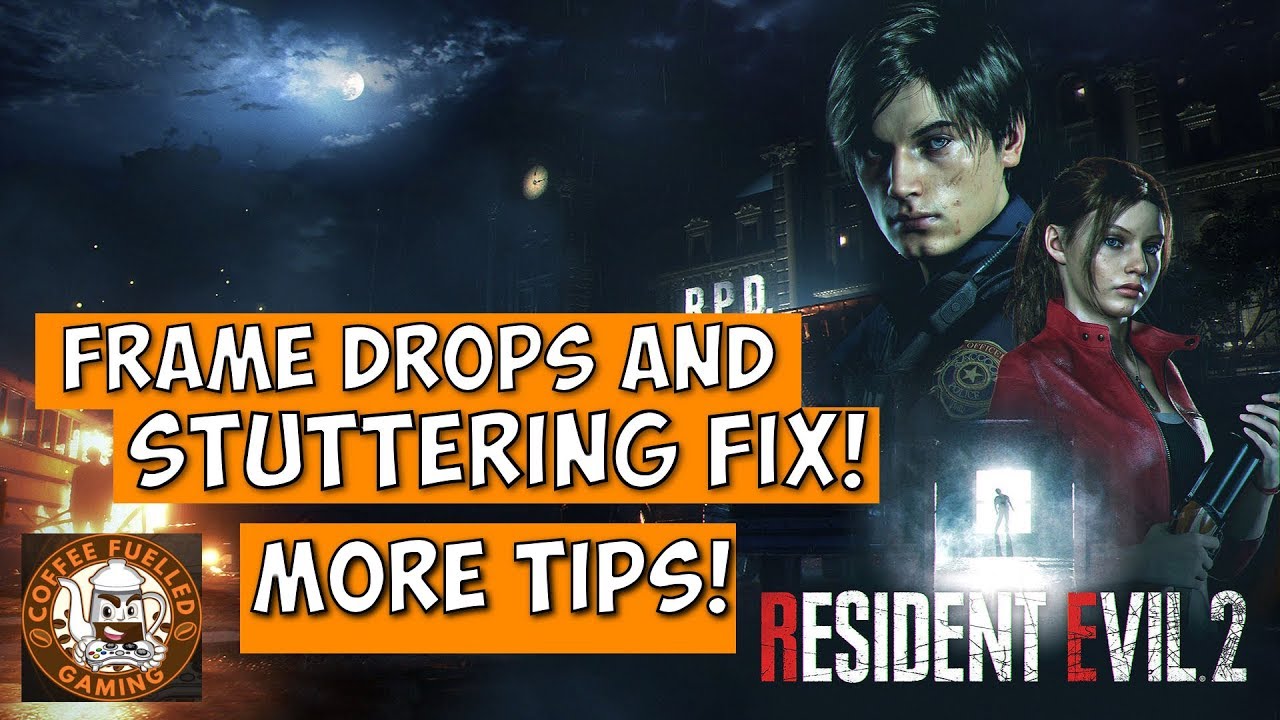 Resident Evil 2 Remake Frame Drops and Stuttering More Fixes - YouTube