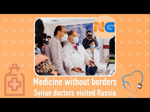 «Medicine without borders» - syrian doctors visited Russia - YouTube