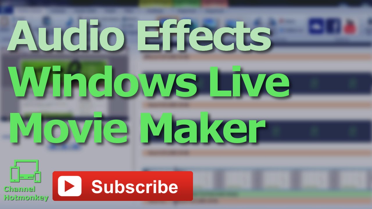 Audio Effects And Multiple Audio Layers In Windows Live Movie Maker ...