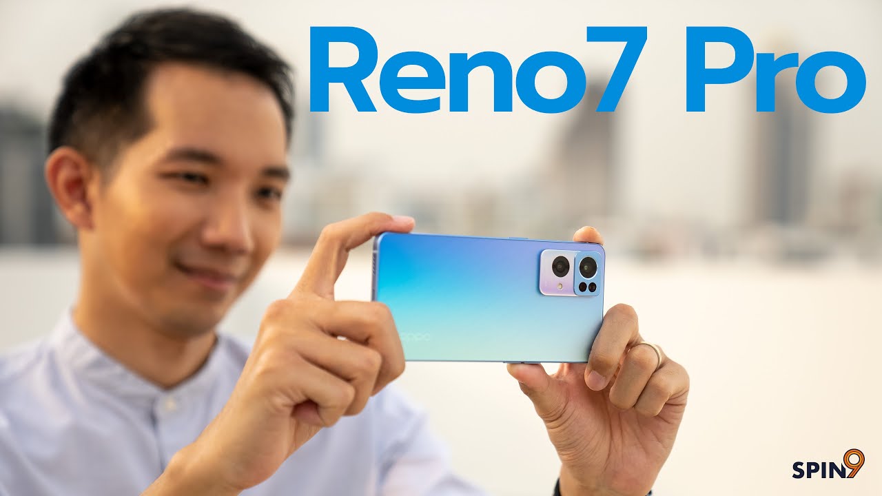 [spin9] รีวิว OPPO Reno7 Pro 5G - ขอบเหลี่ยม Portrait ดี 22,990 บาท - YouTube
