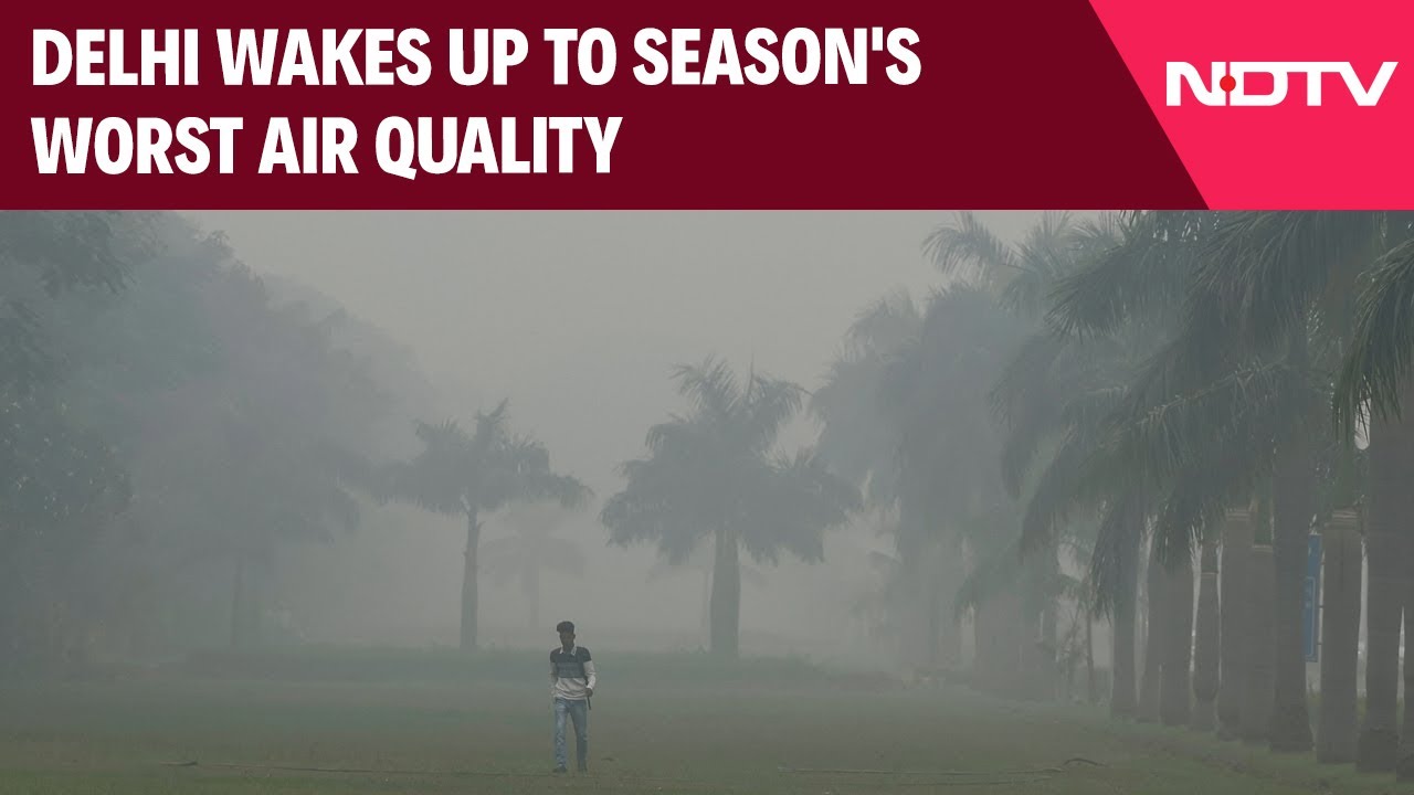 Delhi AQI Today | Delhi Wakes Up To Season's Worst Air Quality ...
