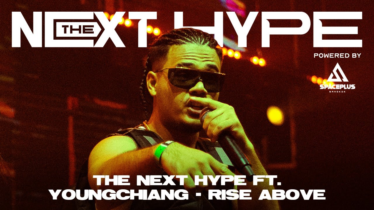 THE NEXT HYPE ft. YOUNGCHIANG - Rise Above | THE NEXT HYPE CONCERT powered by SPACEPLUS BANGKOK ...