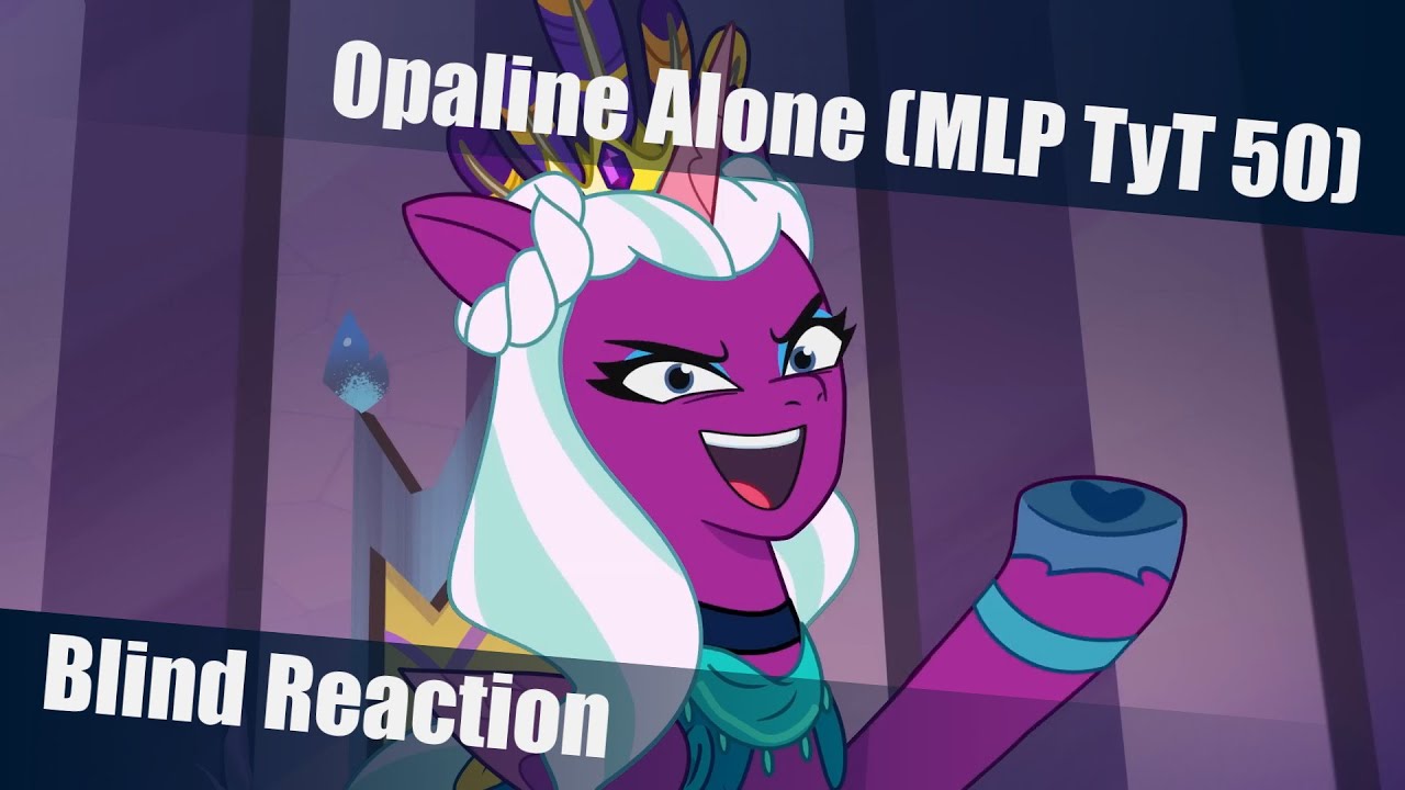 [Blind Reaction] My Little Pony: Tell Your Tale 50: Opaline Alone - YouTube