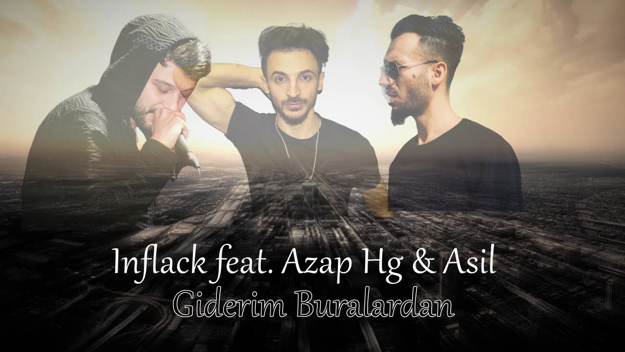 Inflack feat. Azap HG & Aşıl - Giderim Buralardan (Official Lyric Video) - YouTube