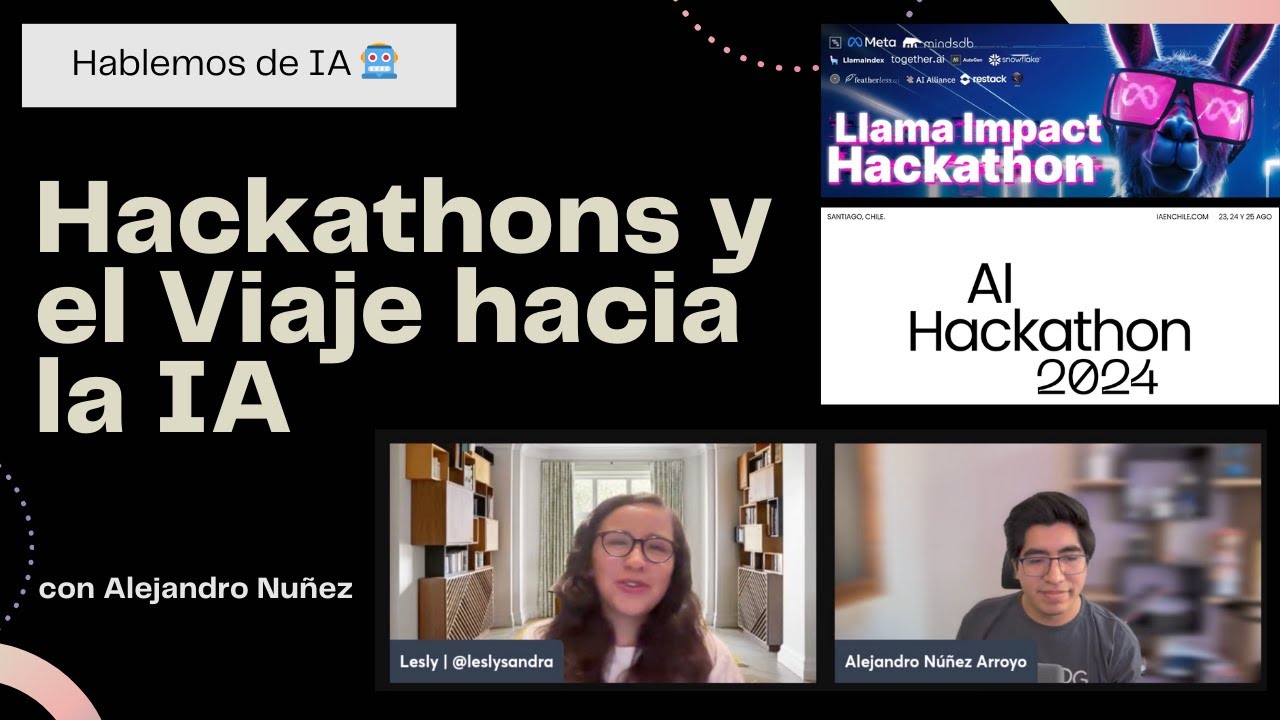 Hackathons y el Viaje hacia la IA: vivencia junto a Alejandro Nuñez - YouTube