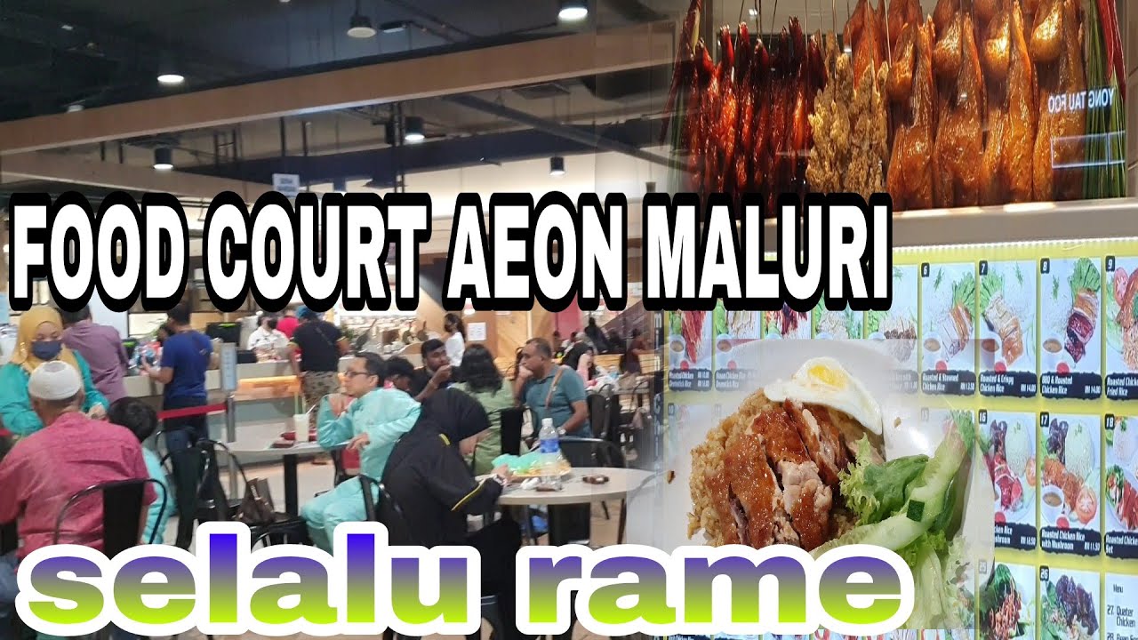 FOOD COURT ️ AEON MALURI makan nasi ayam - YouTube