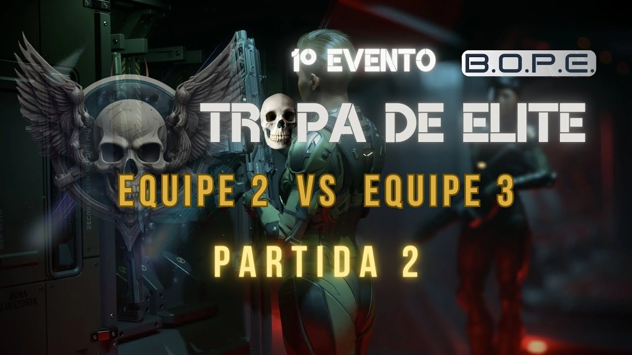 Star Citizen - Partida 2 Evento tropa de Elite BOPE - YouTube