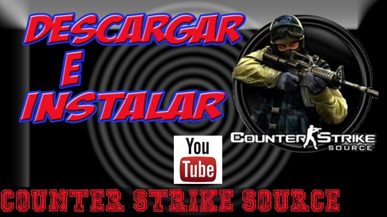 Descargar e Instalar Counter Strike Source || Facil || . (SIN UTORRENT ...