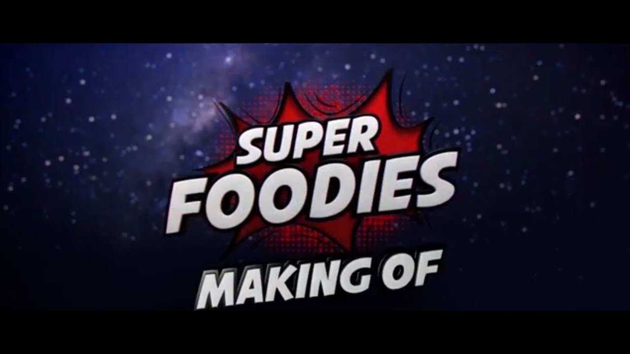 SUPER FOODIES // MAKING OF - YouTube