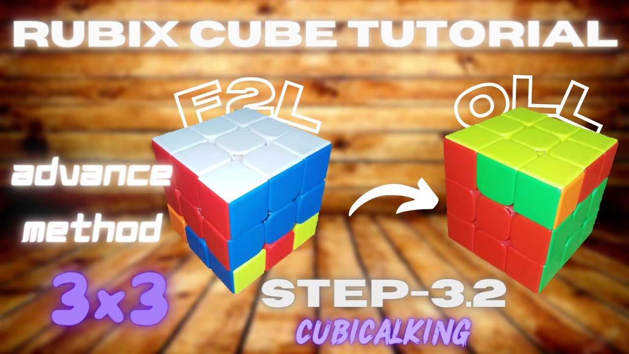 3x3 Rubix Cube STEP-3.2(F2L---OLL) [ADVANCE METHOD] Tutorial - YouTube