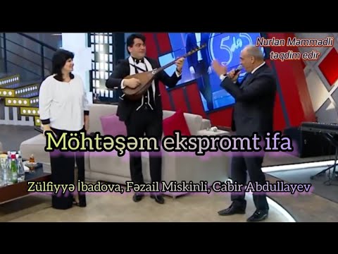 Aşıq Fəzail Miskinli, Cabir Abdullayev, aşıq Zülfiyyə İbadova möhtəşəm ifa #FezailMiskinli #BalCabir