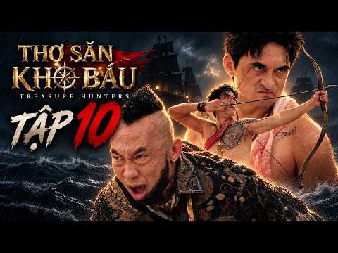 THỢ SĂN KHO BÁU - Tập 10 | Phim Phiêu Lưu Hành Động Việt Nam Hay | Anh Em Phim