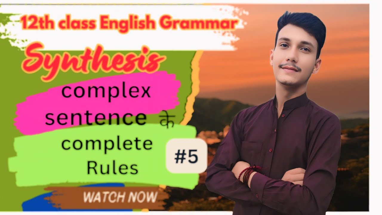 Synthesis / Complex sentence / Simple sentence / Synthesis class 12th ...