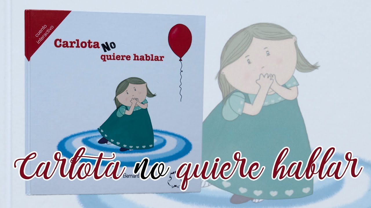 Carlota no quiere hablar · Cuento para gestionar las emociones · Cuento interactivo ...