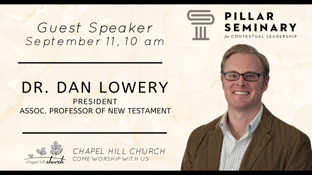 Chapel Hill Church Sept 11, 2022 "Dan Lowery / Pillar Seminary" - YouTube
