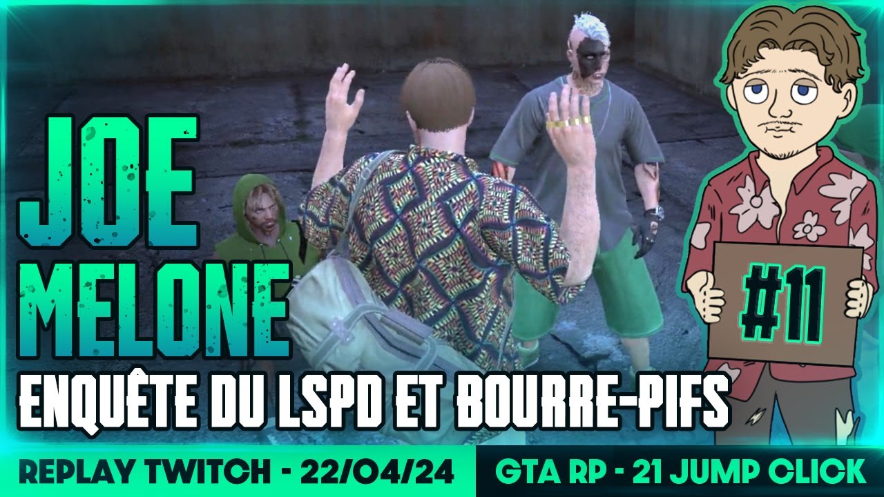 21JumpClick - Joe Melone - Enquête du Lspd et bourre-pifs #11 - YouTube