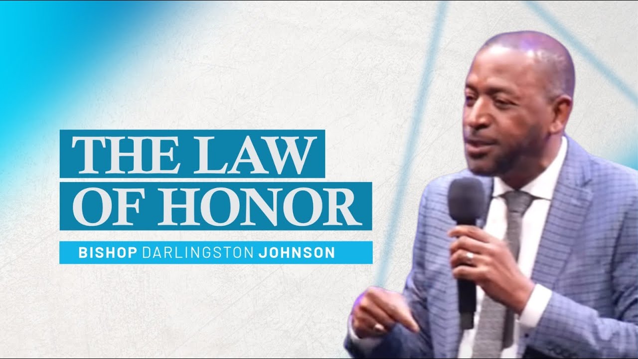 The Law of Honor | Bishop Darlingston Johnson - YouTube