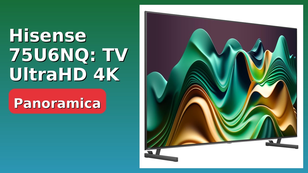 RECENSIONE (2025) : Hisense 75U6NQ: TV UltraHD 4K. DETTAGLI ESSENZIALI ...
