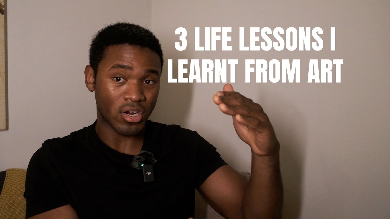 3 Life Lessons I Learnt From being an Artist - YouTube