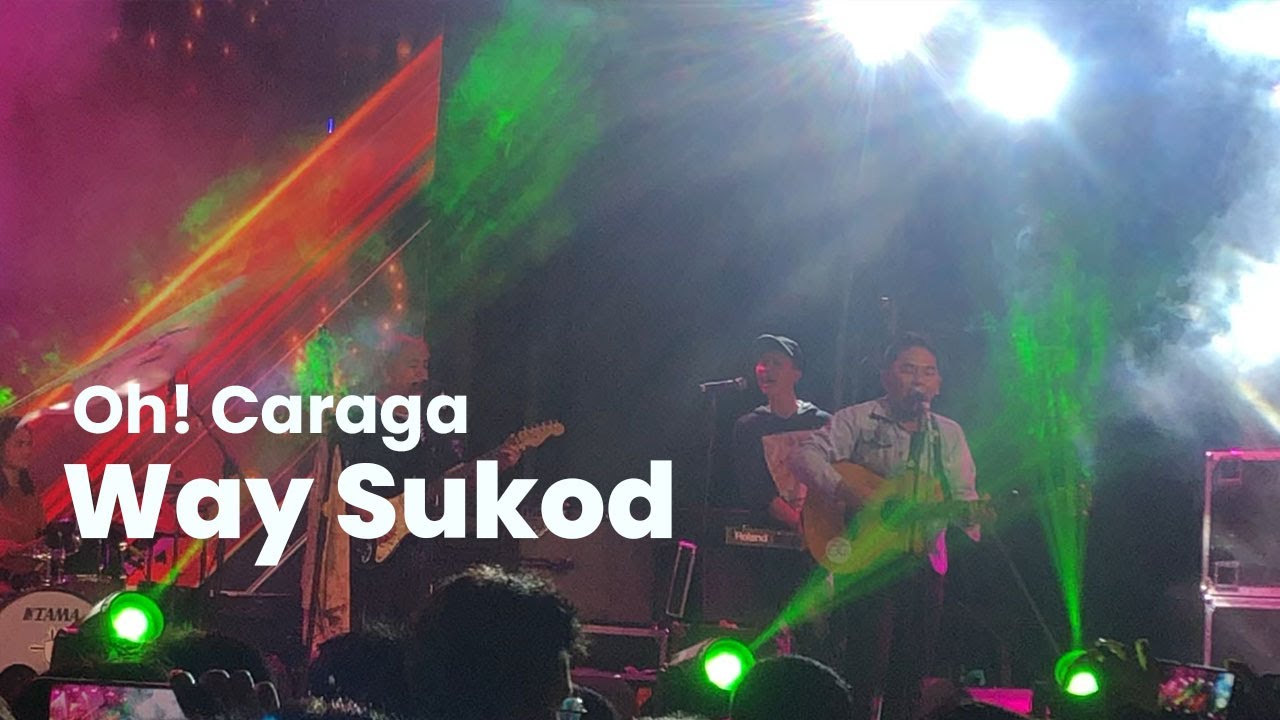Oh! Caraga - Way Sukod (Live in Bayugan City) - YouTube
