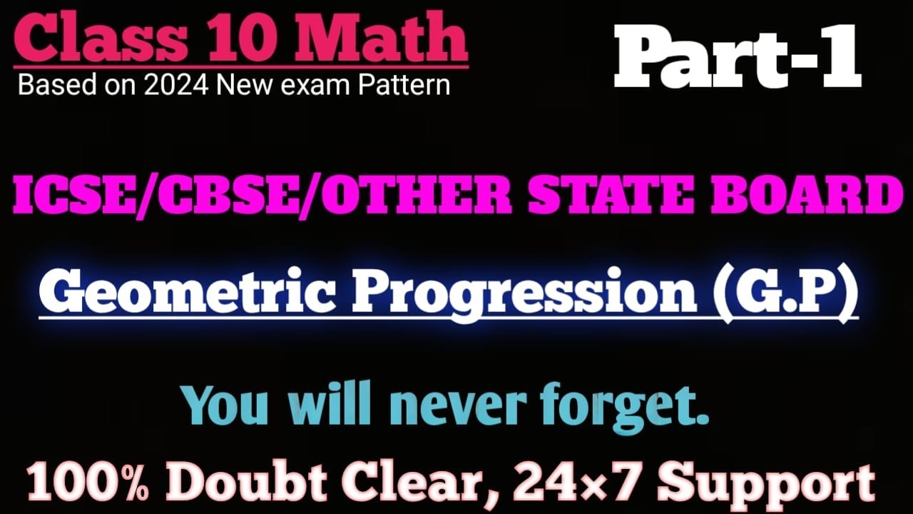 Class-10 Math | G.P (Geometric Progression) | Part-1 | ICSE/CBSE/Other ...