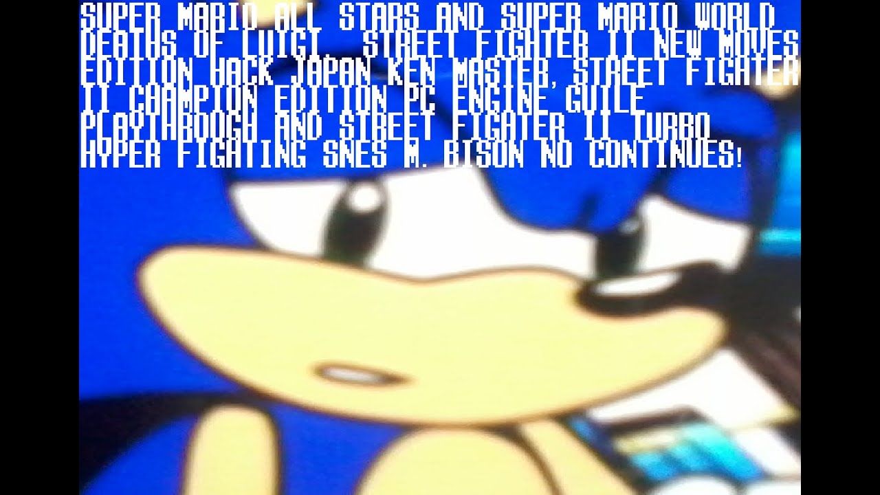 SMW All Stars GamePlay, SF2 New Moves Edition, SF2CE PC Engine Guile ...