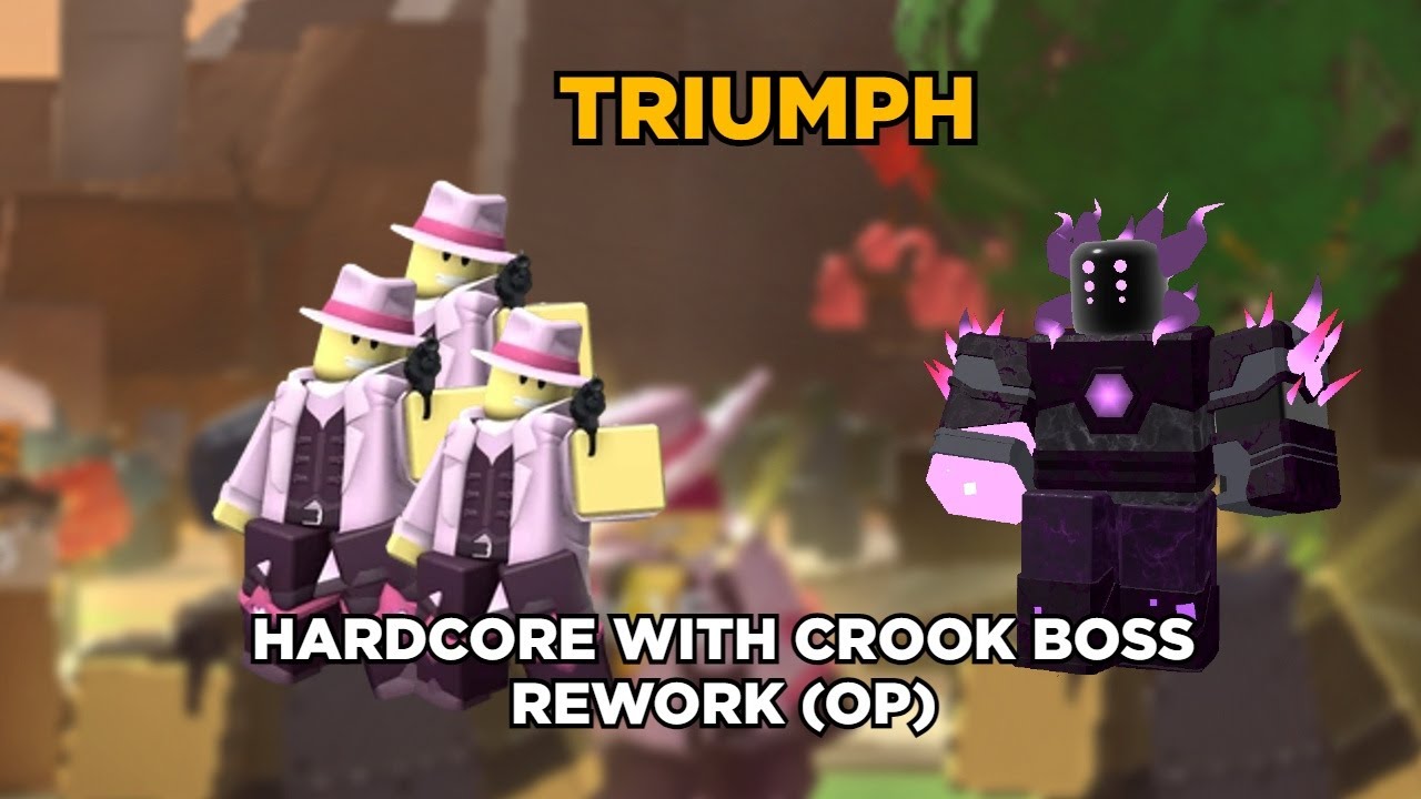 TRIUMPH HARDCORE WITH CROOK BOSS REWORK! (Tower Defense Simulator ...