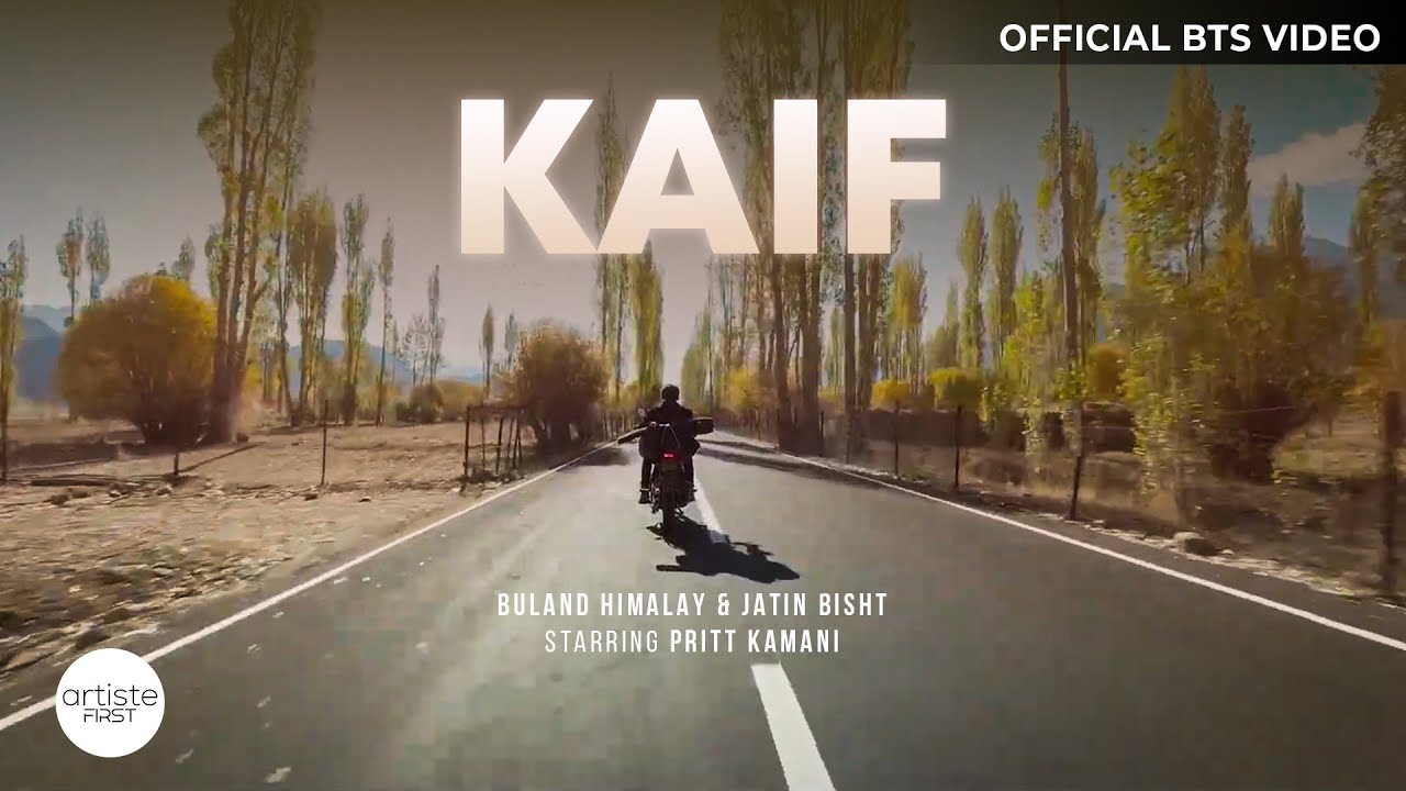 The Making of Kaif (BTS) I Pritt Kamani I Buland Himalay I Jatin Sharma ...