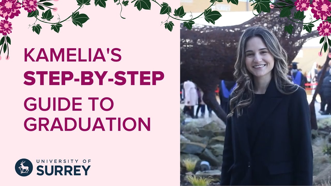 The Surrey Graduation Experience: a step-by-step guide | University of ...
